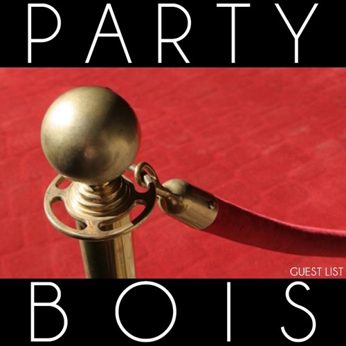Stream Party Bois - Guest List by Party Bois | Listen online for free ...