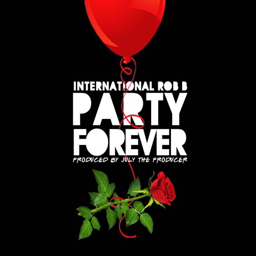 Stream Party Forever Ft. July - (Prod. By @JulyDaProducer ) by ...