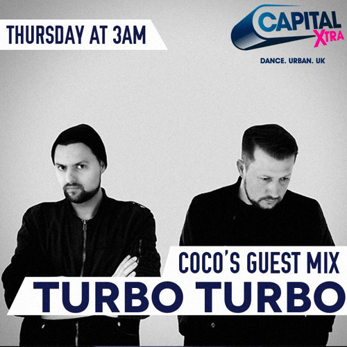 Stream Turbo Turbo - Capital Xtra Guest Mix for Coco Cole by Turbo ...