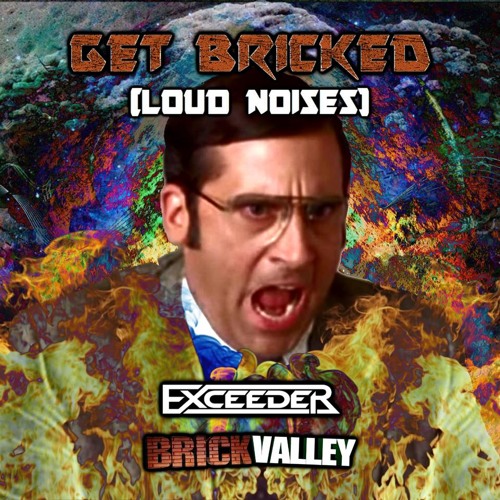 Stream Exceeder Ft. Brick Valley - Get Bricked [Loud Noises] (Original ...