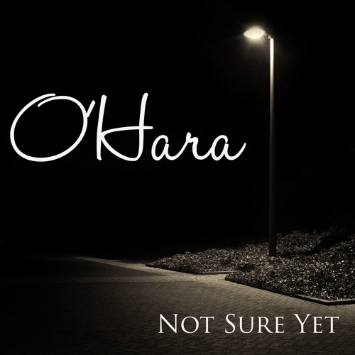 Stream O'Hara | Listen to Not Sure Yet playlist online for free on ...