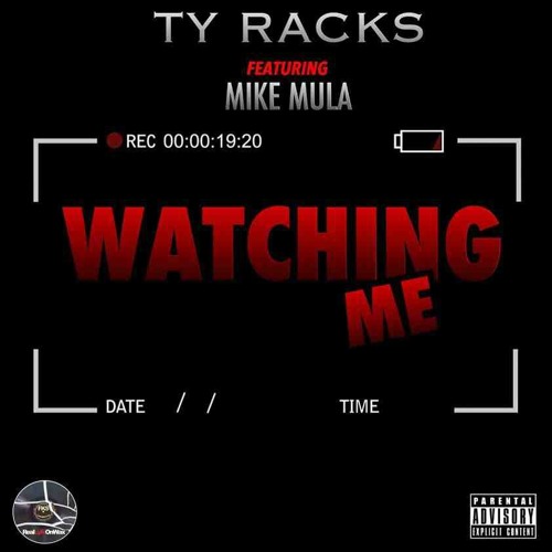 Stream Watching Me ( Ty-Racks Ft. Mike Mula ) by Real Lyfe On Wax ...
