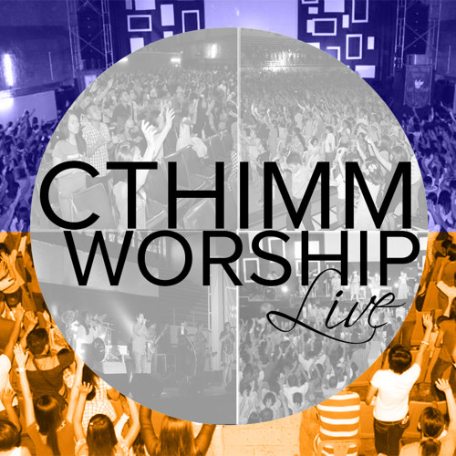 Stream CTHIMM Worship // Go by Hillsong Live by Judah | Listen online ...