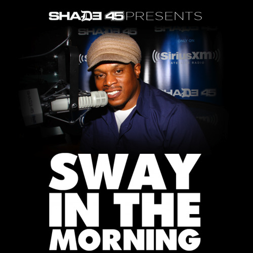 Stream Irie rockin' Sway In The Morning on Sirius XM Shade 45 by DJ ...