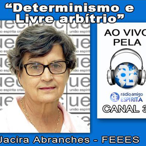 Stream Determinismo e Livre Arbítrio - Jacira Abranches by RAETV - Rede ...