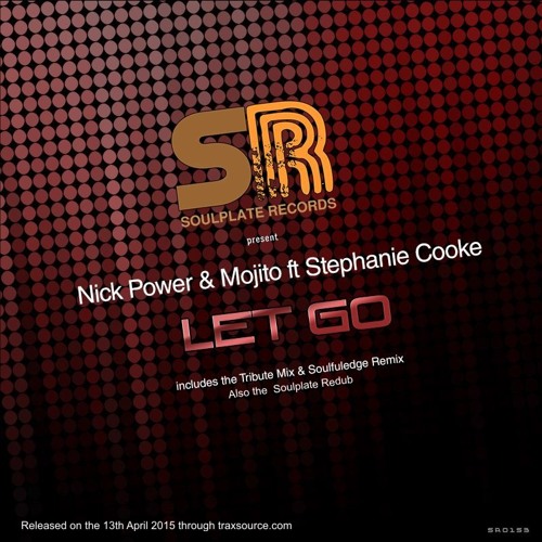 Stream Nick Power & Mojito feat Stephanie Cooke - "Let Go" by Nick ...