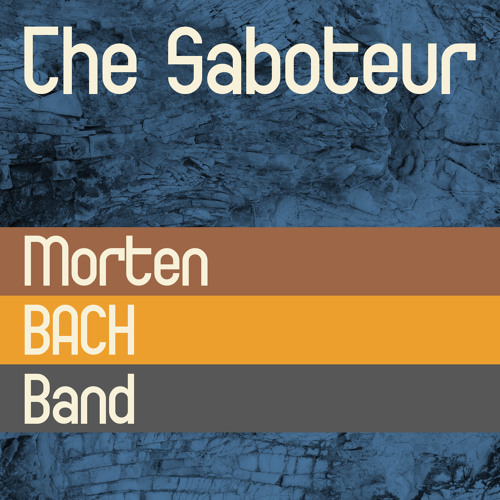 Stream Morten BACH Band | Listen to The Saboteur playlist online for ...