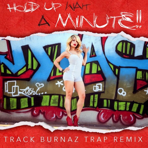 Stream Hold Up Wait A Minute (Woo Woo) - Track Burnaz TRAP MIX by ...