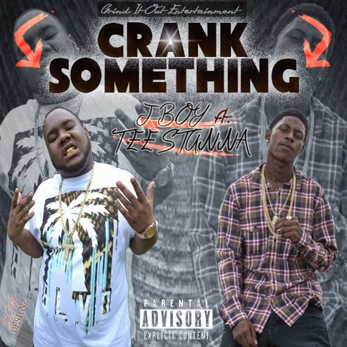 Stream Jboythegreat FT. TEESTUNNA - CRANK SOMETHING by Jboythegreat ...