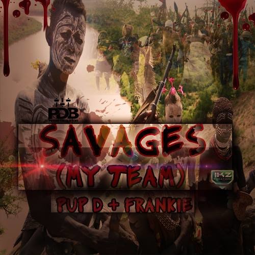 Stream Savage(My Team) - Pup - D & Frankie by Press Da Button (PDB ...