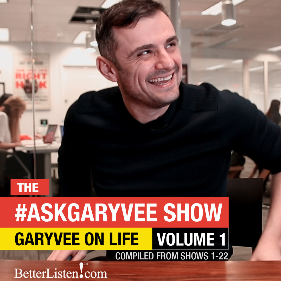 Stream Ask Gary Vee - View On Life Vol 1 (preview) by BetterListen ...
