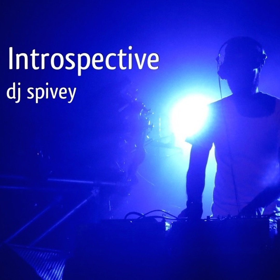 Stream Introspective by DJ Spivey | Listen online for free on SoundCloud