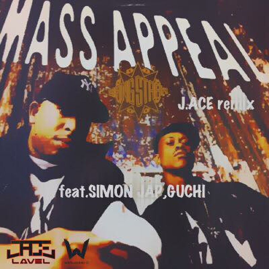 Stream Gang Starr - Mass Appeal ( J.ACE Remix ) Feat.SIMON JAP,GUCHI by ...