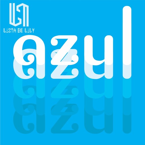 Stream Azul (Say my name!) by Lista de Lily | Listen online for free on ...