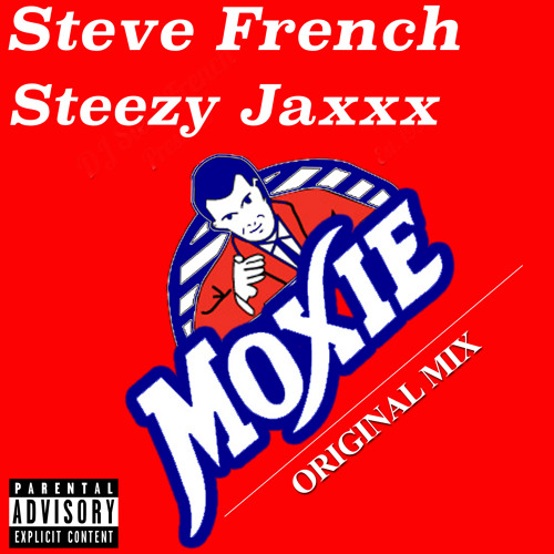 Stream Steve French & Steezy Jaxxx - Moxie (Original Mix)[FREE] [OUT ...