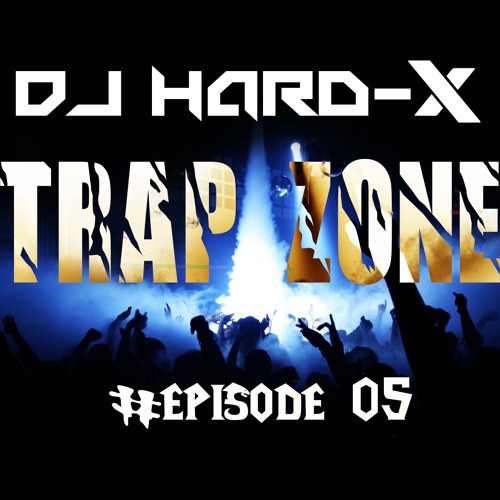Stream TRAP ZONE [ Episode - 5 ] 19.4.2015 by DJ HARD-X | Listen online ...