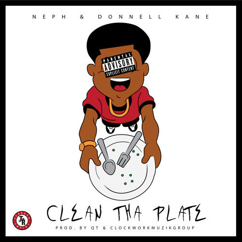 Stream Clean Tha Plate - Neph & Donnell Kane by Ten Raxs | Listen ...