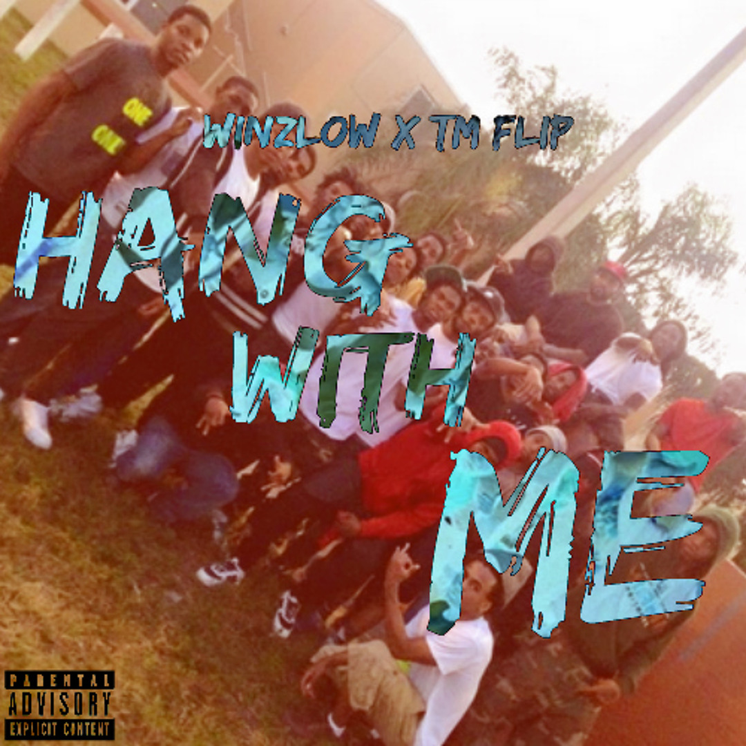 Stream Hang With Me - Winzlow Ft TM Flip by Winzlow305 | Listen online ...