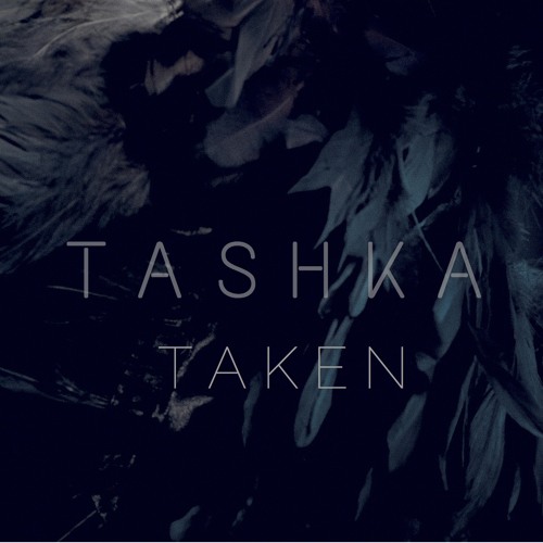 Stream Taken by Tashka | Listen online for free on SoundCloud