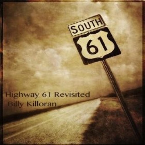 Stream Highway 61 Revisited (Bob Dylan Cover ) by Billy Killoran ...