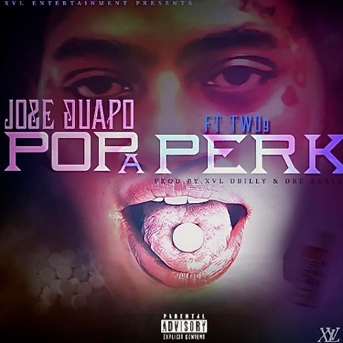 Stream @JOSEGUAPO "POP A PERK" FT. @TWO9 [ PROD BY @BEATSBYDBILLY ] by ...