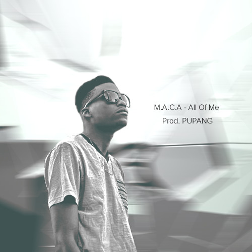 Stream All Of Me - Prod. PUPANG by M.A.C.A | Listen online for free on ...
