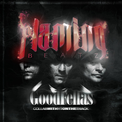 Stream Goodfellas - FlamingBeatz x YTontheTrack by FlamingBeatz ...