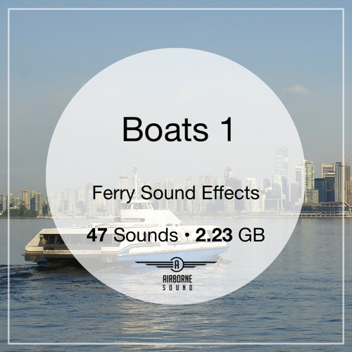 Boats 1: Ferry Sound Effects Preview Montage by Airborne Sound | Free ...