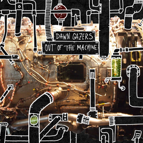 Stream Dawn Gazers | Listen to Out of the Machine (EP, 2013) playlist ...