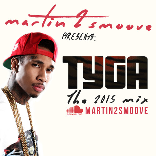 Stream Tyga Mix by Martin2smoove | Listen online for free on SoundCloud