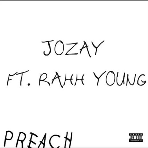 Stream JOZAY FT. RAHH YOUNG- PREACH by JOZAY | Listen online for free ...