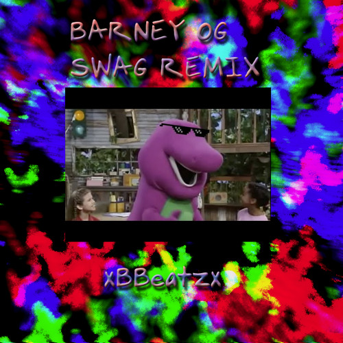 Stream BARNEY OG MLG SWAG REMIX by xBBeatzx | Listen online for free on ...