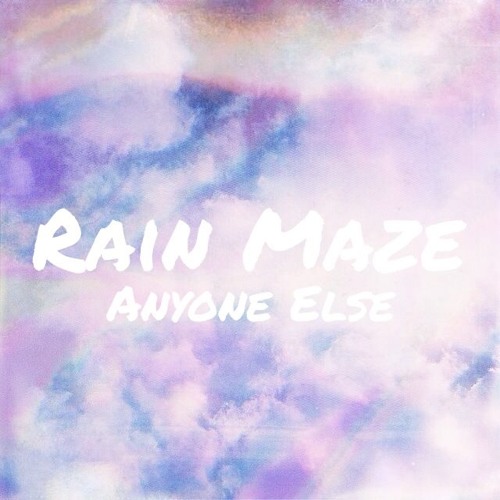 Stream Anyone Else by Rain Maze | Listen online for free on SoundCloud