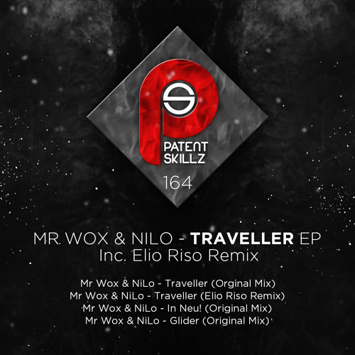 Stream Mr Wox & NiLo - Traveller (Orginal Mix) PS164 by Patent Skillz ...