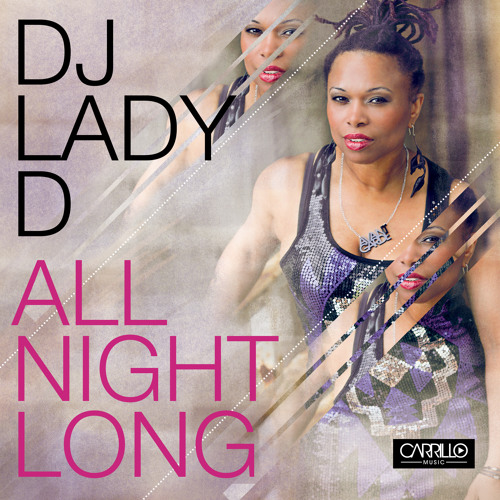 Stream All Night Long - DJ Lady D - Club Mix by carrillomusic | Listen ...