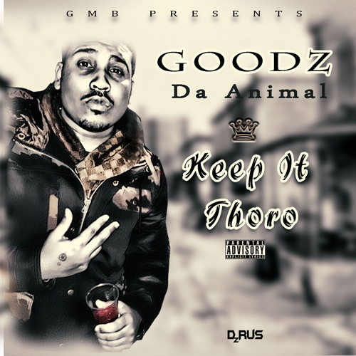 Stream Goodz - Keep It Thoro - (Freestyle) by Goodz Da Animal | Listen ...
