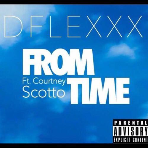 Stream DFlexXx FT Courtney Scotto - From Time by DFlexXx_Music | Listen ...