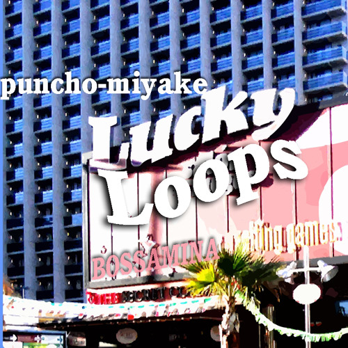 Stream Cocteau Lucky Loops by Puncho Miyake | Listen online for free on SoundCloud