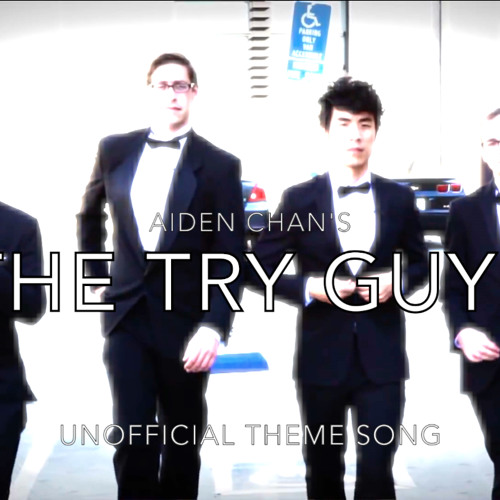 Stream Buzz feed's "The Try Guys" Unofficial Theme Song by Aiden Chan ...