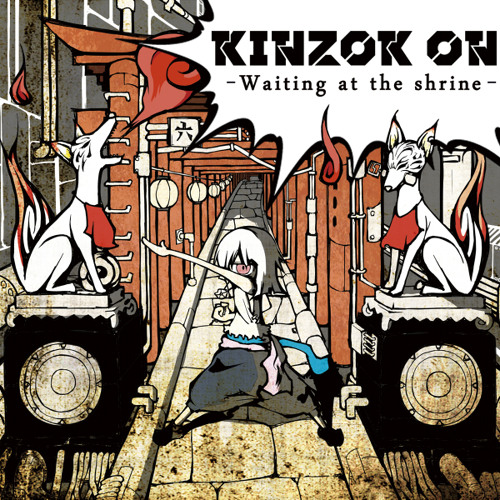 Stream KINZOK ON mini album “Waiting at the shrine” by moro_108 ...