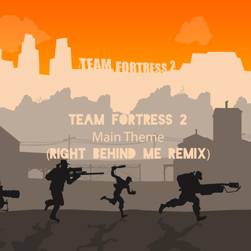 Stream Team Fortress 2 - Main Theme (Right Behind Me Remix) by Lazed ...