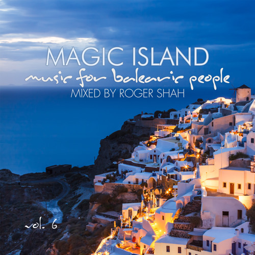 Stream Roger Shah Official | Listen to Magic Island Vol 6 Album ...