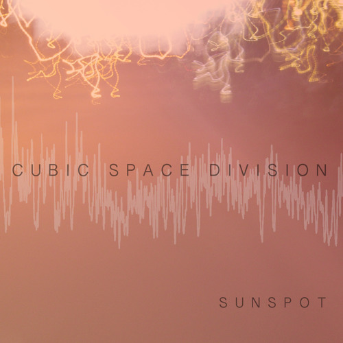 Stream Sunspot by Cubic Space Division | Listen online for free on ...