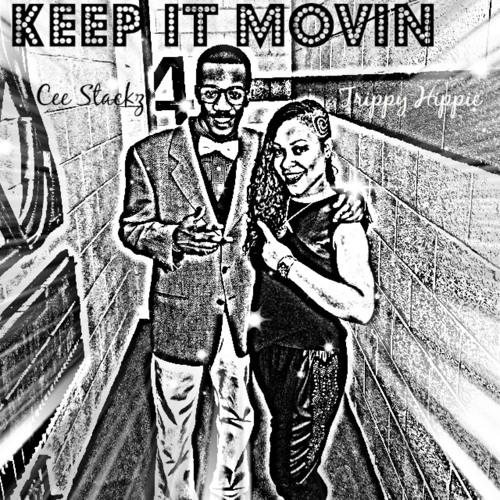 Stream Cee Stackz- Keep It Movin (Prod. by K Hill on the Track) Ft Trippy Hippie by FYPMGMG ...