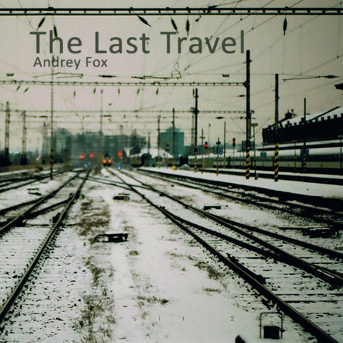 Stream MixCult Podcast # 094 Andrey Fox - The Last Travel (2012) by ...