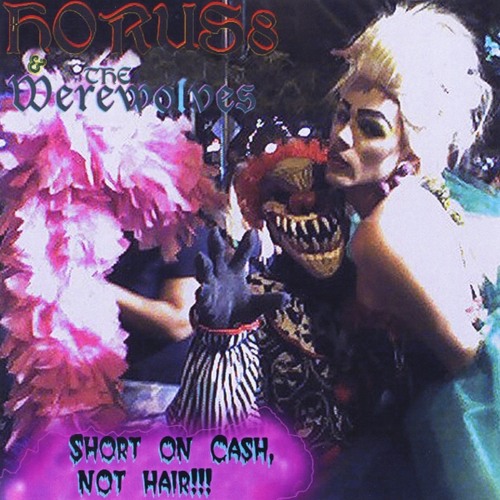 Stream Horus8 & The Werewolves | Listen to Short On Cash, Not Hair ...