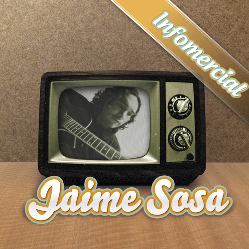 Stream Infomercial by Jaime Sosa | Listen online for free on SoundCloud