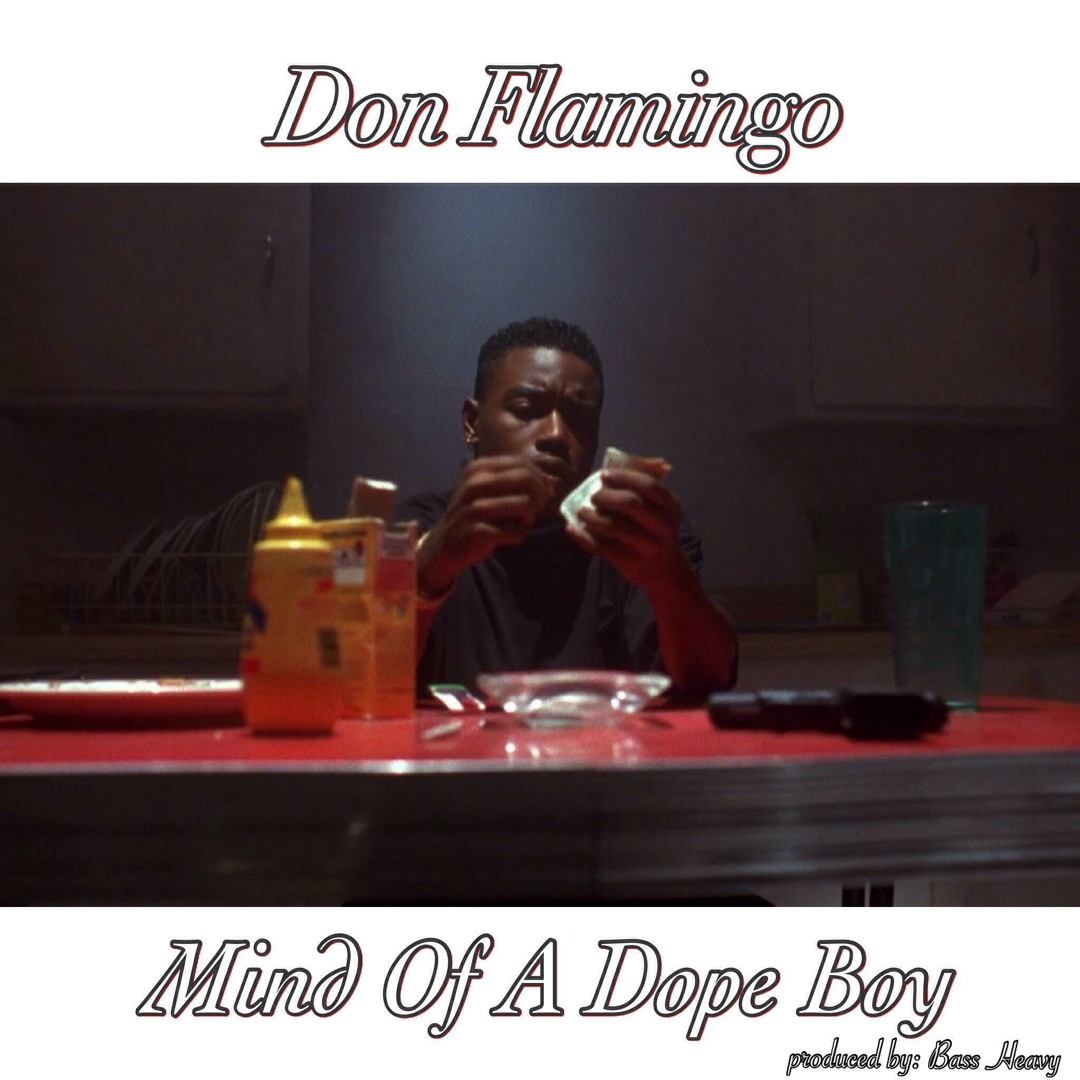 Stream Don Flamingo "Mind Of A Dope Boy" Prodcued By Bass Heavy by ...