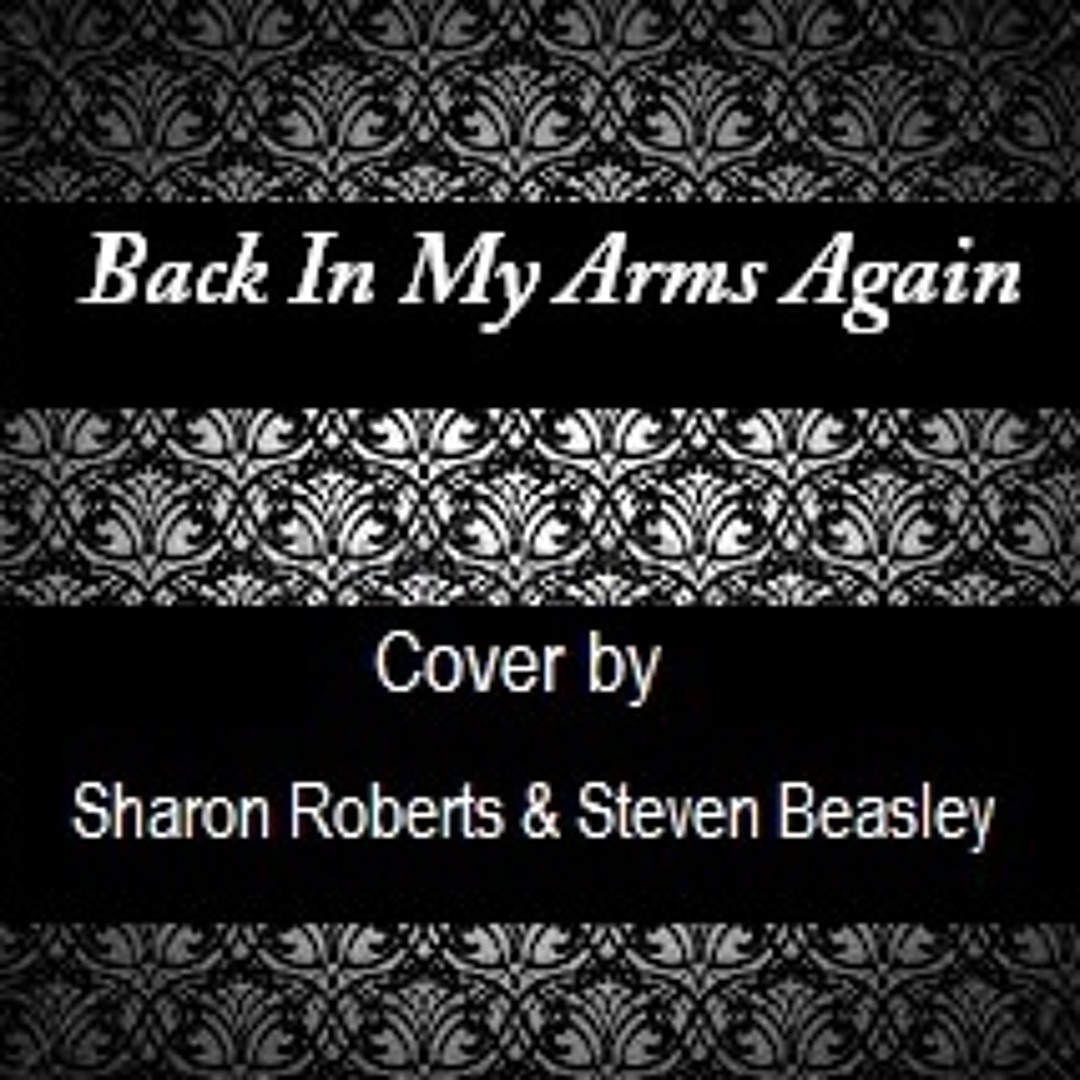 Stream Back In My Arms Again - Cover by Sharon Roberts & Steven Beasley ...