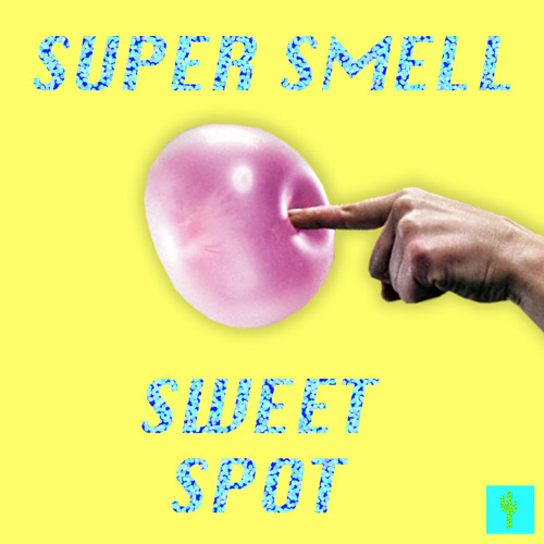 Stream SUPER SMELL - Sweet Spot by SHOW and SMELL Recordings | Listen ...